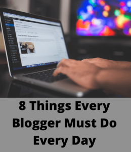 8 Things Every Blogger Must Do Every Day - sekihudson.com